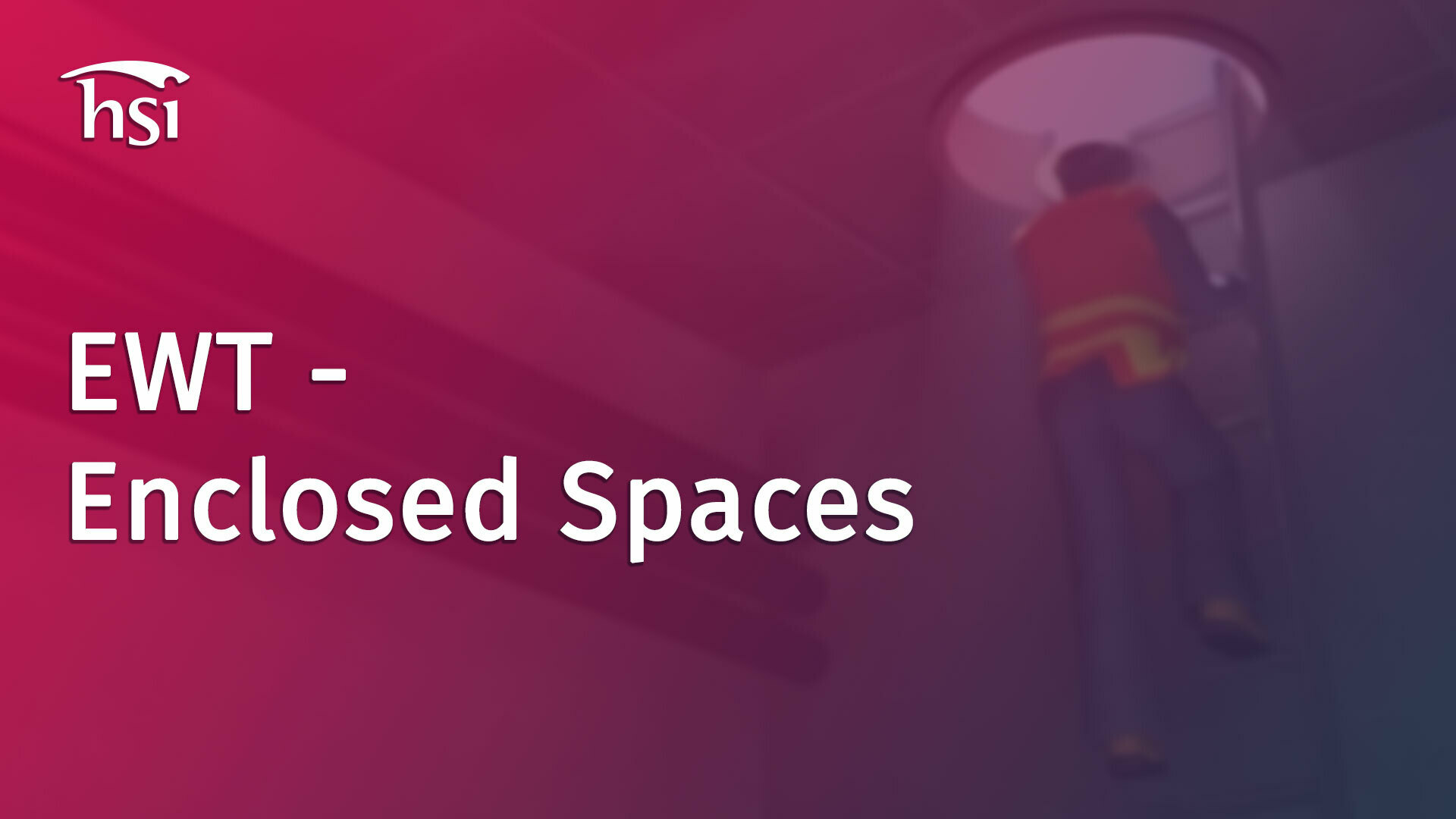 EWT - Enclosed Spaces - HSI