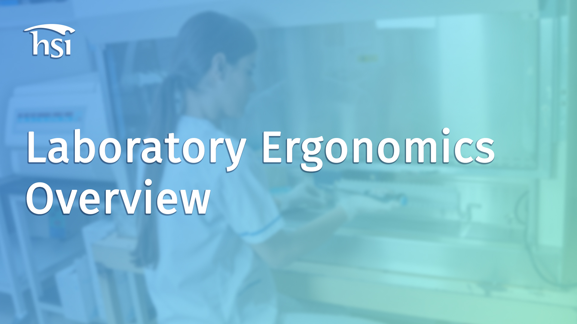 Laboratory Ergonomics Overview - HSI