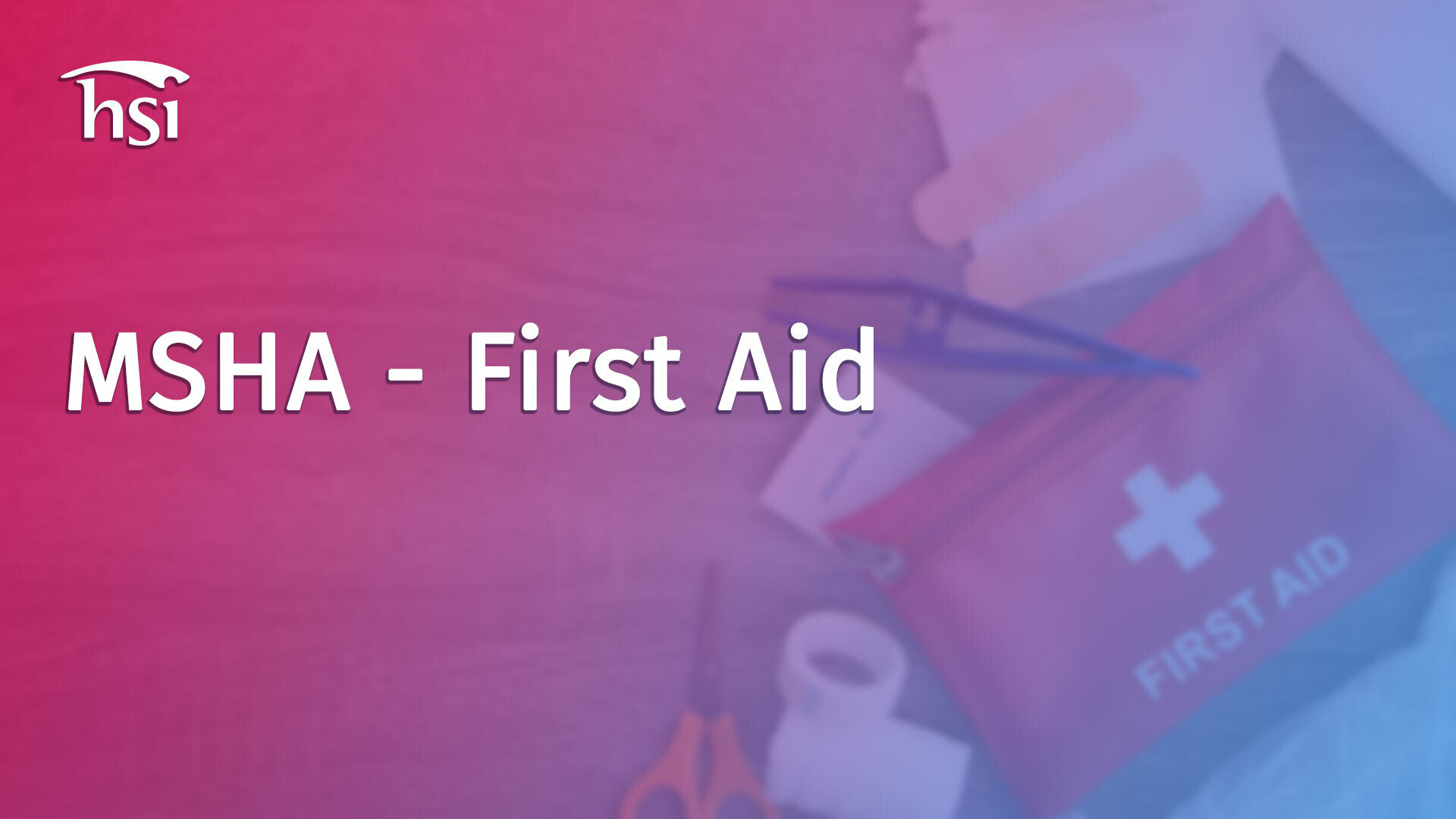 MSHA - First Aid - HSI
