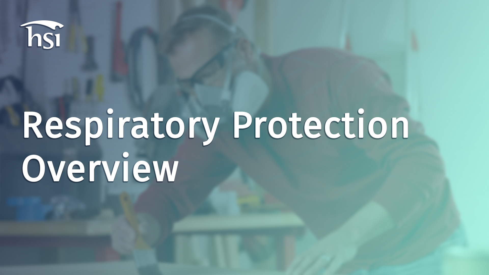 Respiratory Protection Overview - HSI