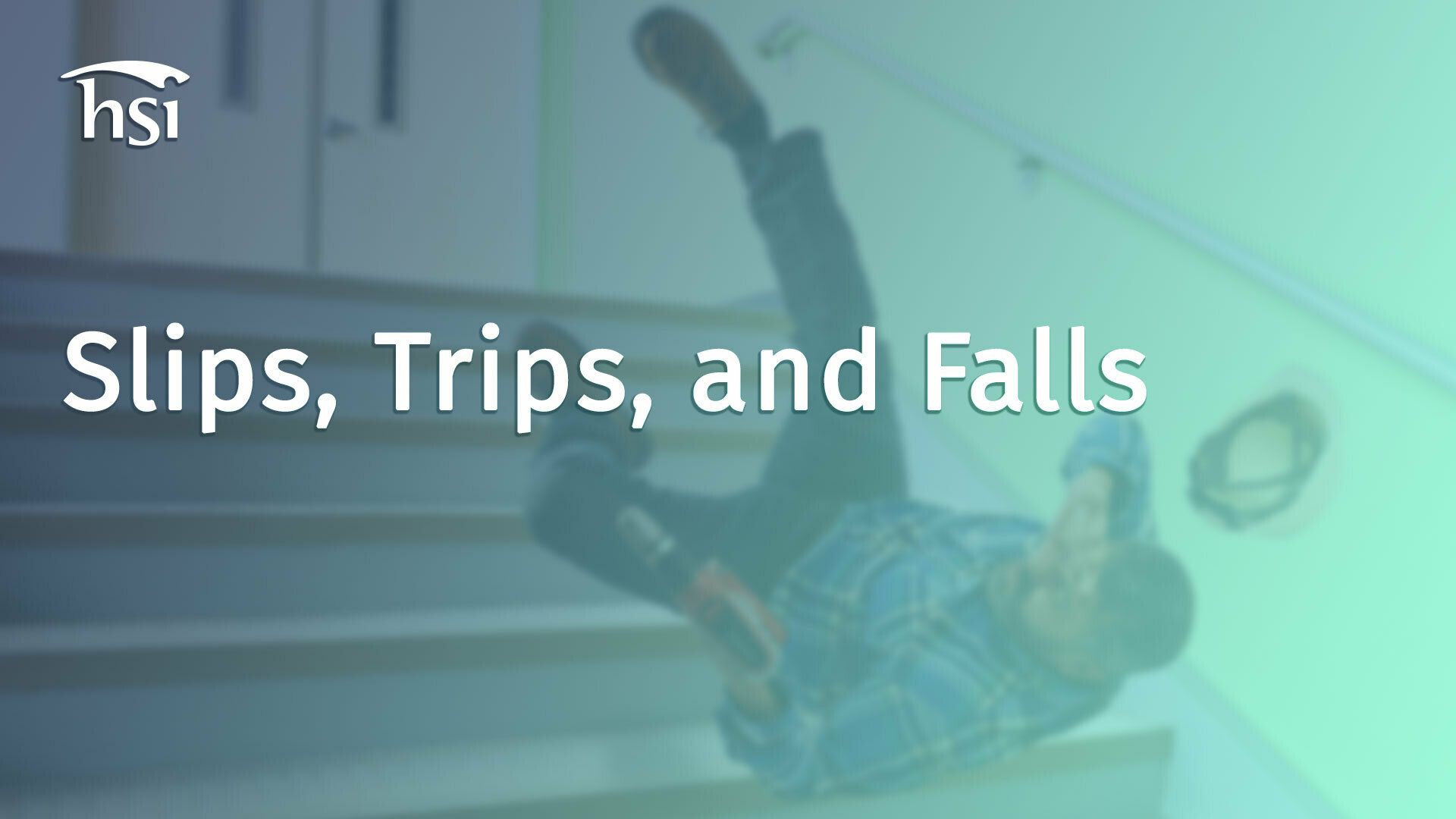Slips, Trips, and Falls - HSI