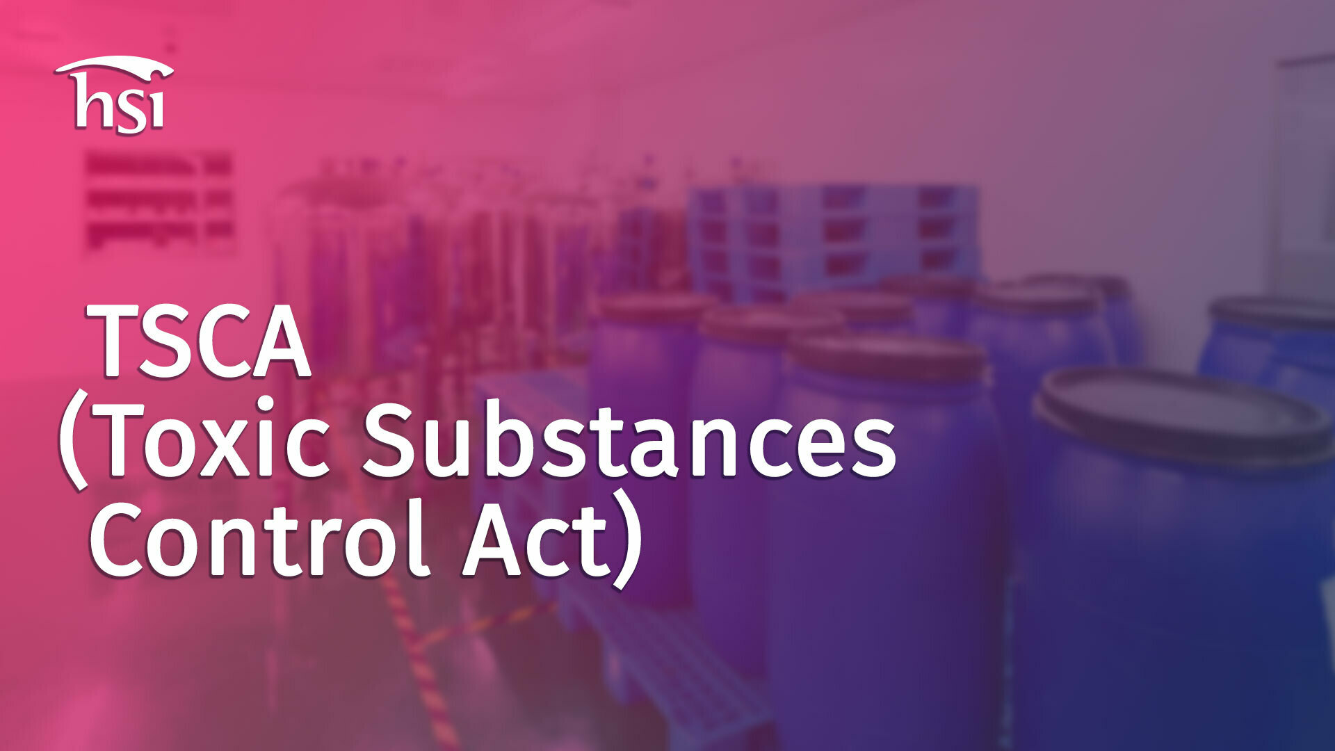 TSCA (Toxic Substances Control Act) - HSI